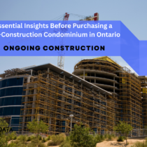 “ONGOING CONSTRUCTION” Essential Insights Before Purchasing a Pre-Construction Condominium ...